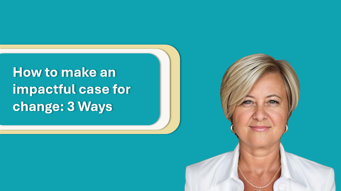 How to make an impactful case for change: 3 Ways – Readiness Game